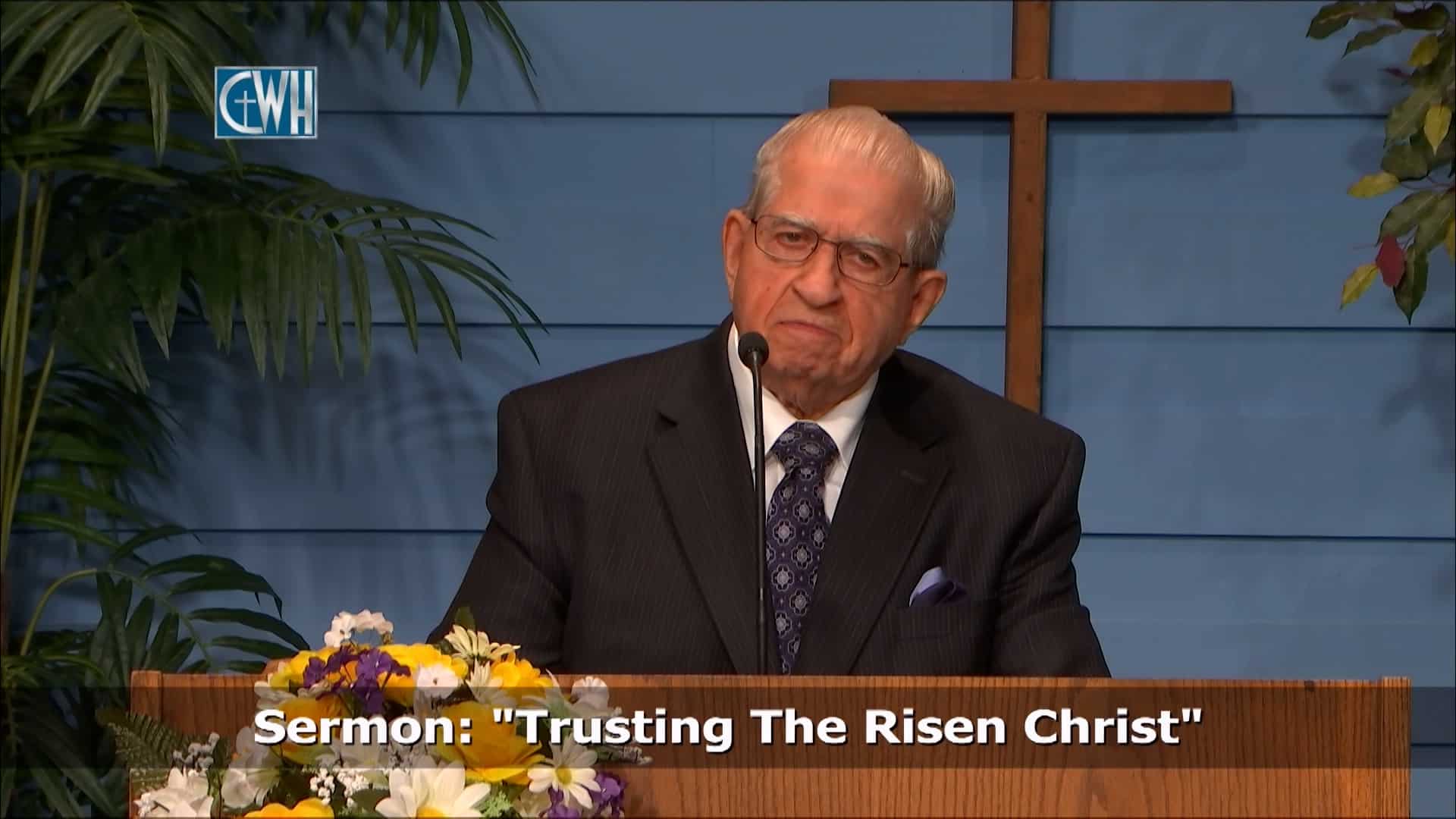 Trusting The Risen Christ - Christian Worship Hour